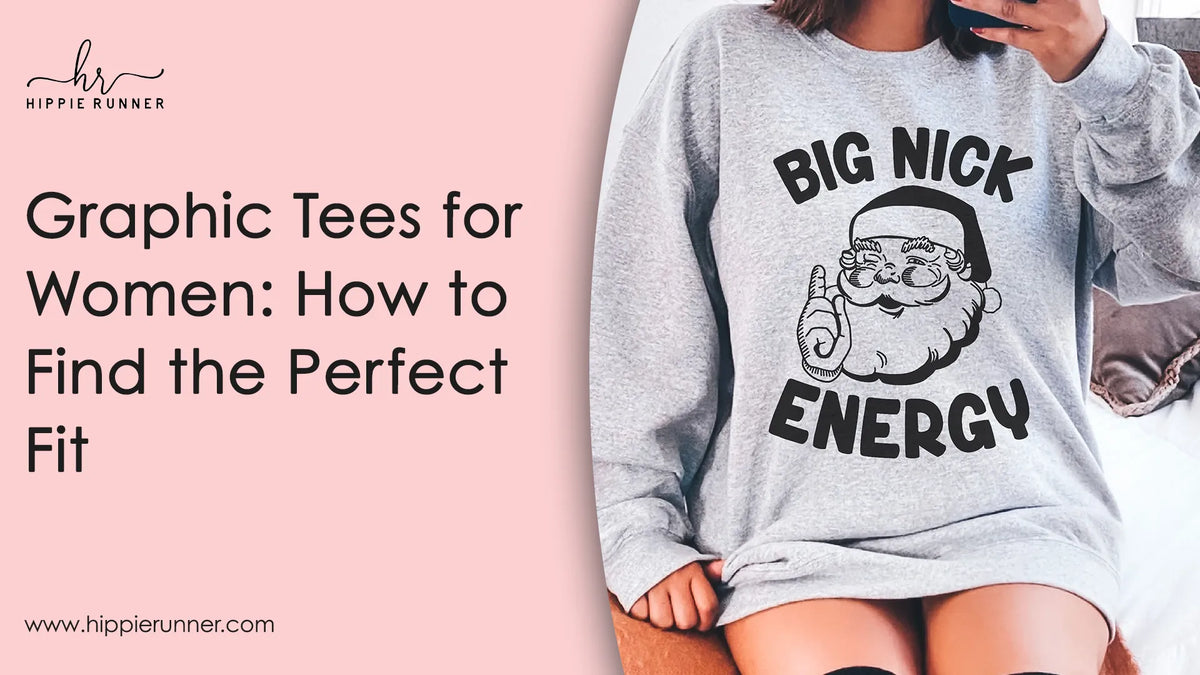 Graphic Tees for Women: How to Find the Perfect Fit – Hippie Runner