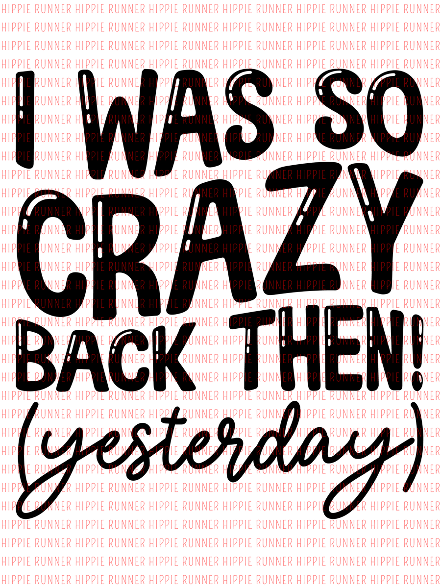 I Was So Crazy Back Then! (Yesterday) - PNG Digital Download – Hippie ...