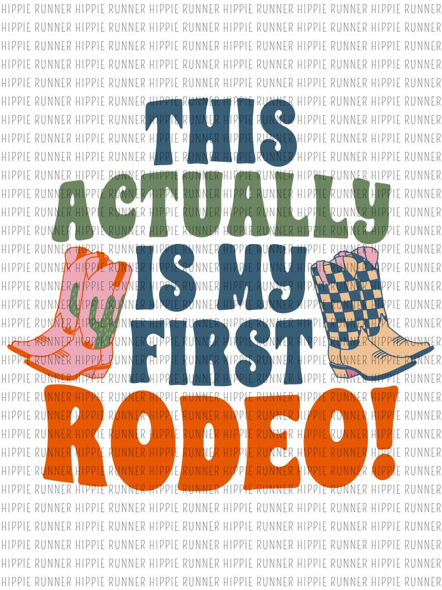 This Actually Is My First Rodeo - PNG Digital Download – Hippie Runner