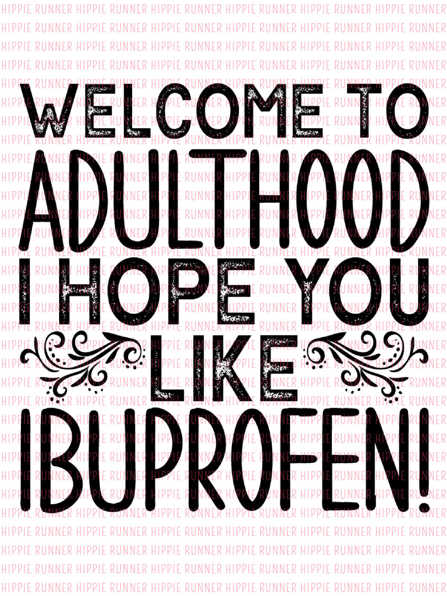 Welcome To Adulthood - PNG Digital Download – Hippie Runner