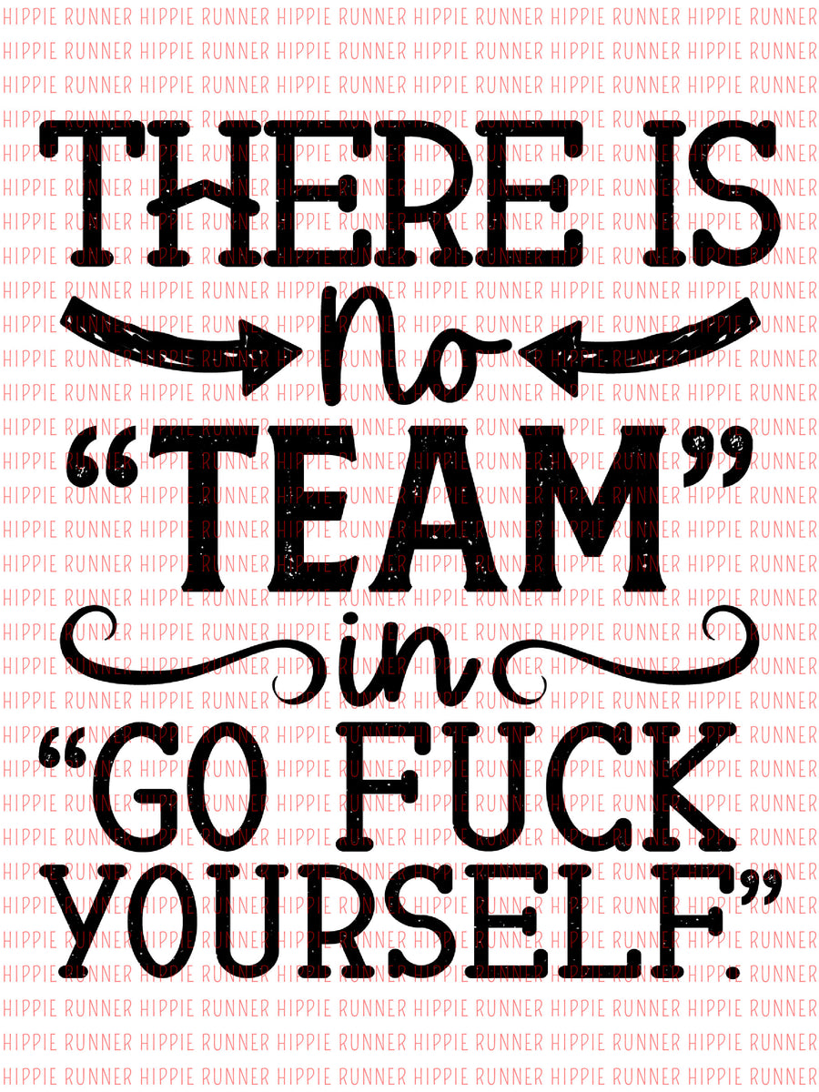 There is no "Team" - PNG Digital Download – Hippie Runner