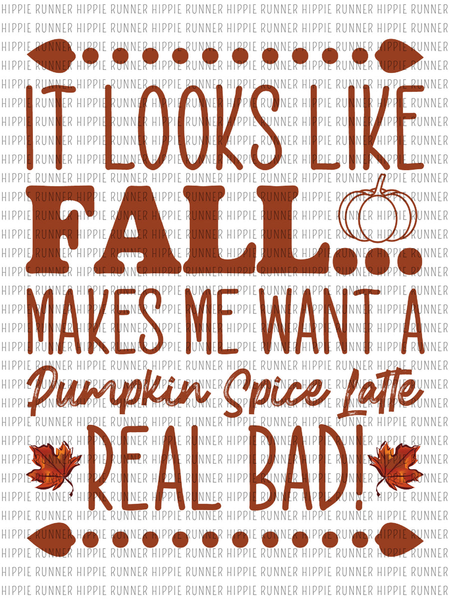 It Looks Like Fall - PNG Digital Download – Hippie Runner