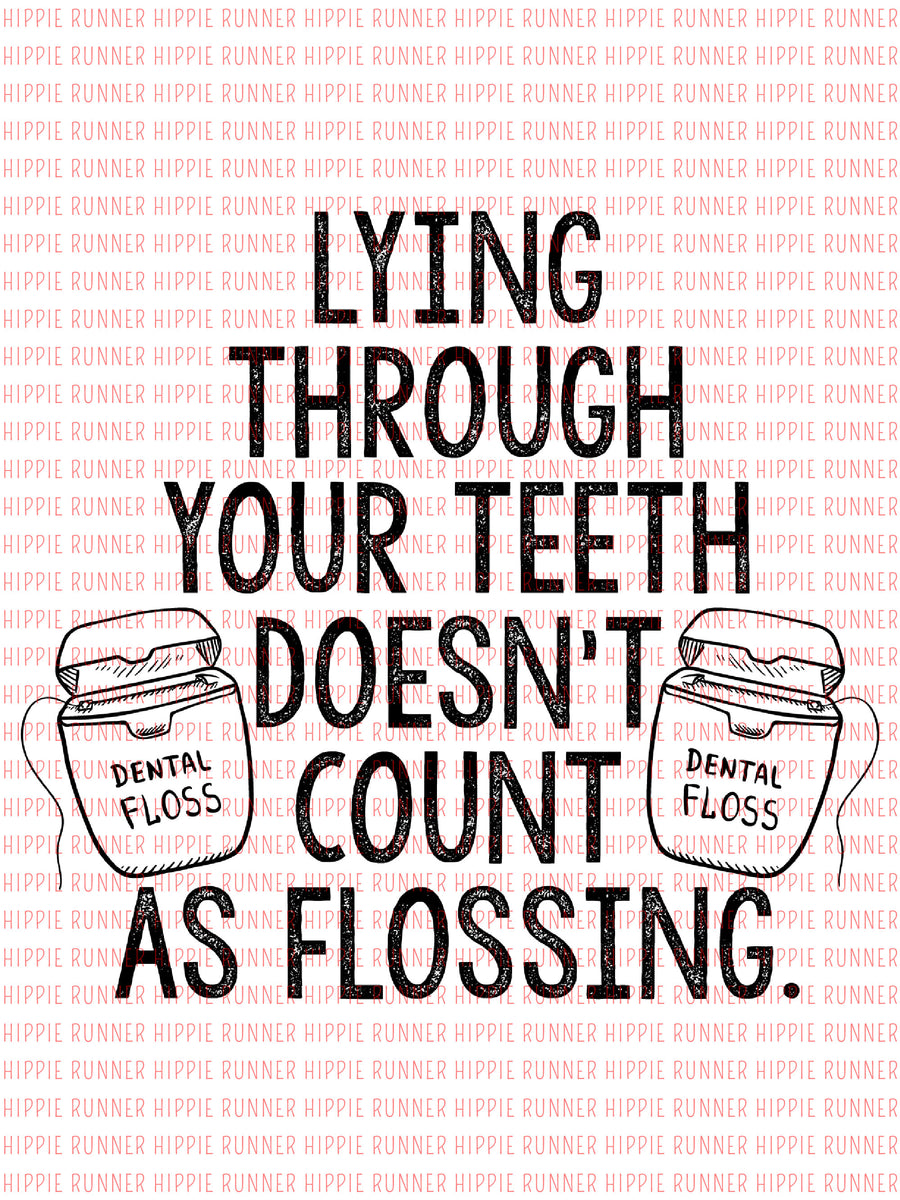 Lying Through Your Teeth - PNG Digital Download – Hippie Runner