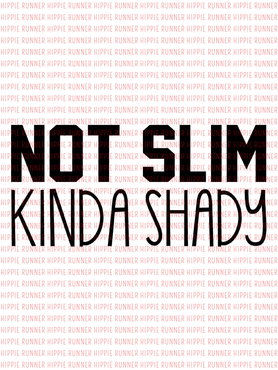 Not Slim - PNG Digital Download – Hippie Runner