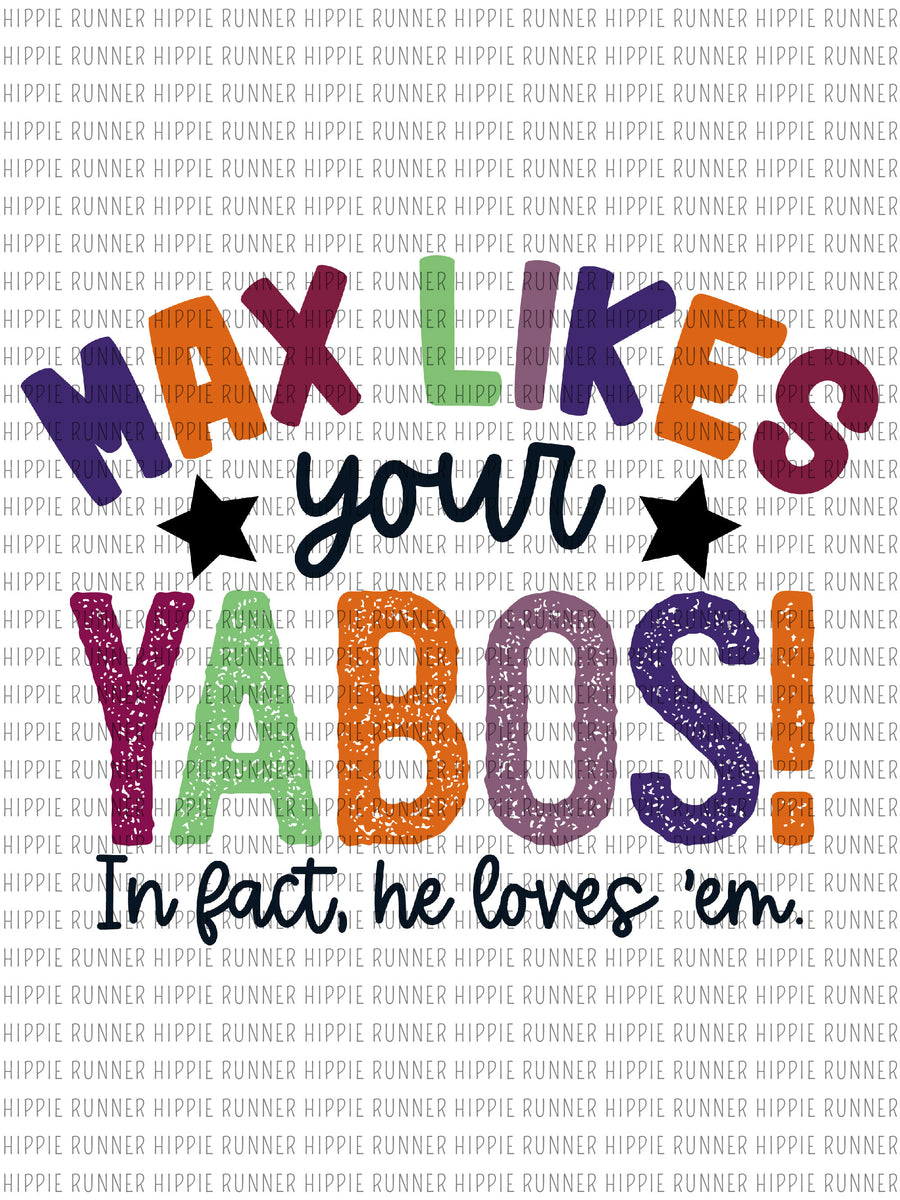 Max Likes Your Yabos! In Fact, He Loves 'Em. - PNG Digital Download ...